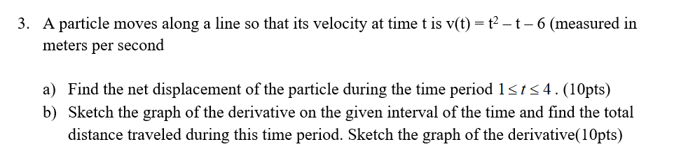 Solved 3. A particle moves along a line so that its velocity | Chegg.com