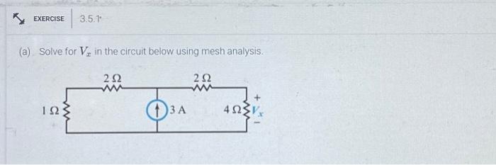 EXERCISE 3.5.1 (a) Solve for Vx in the circuit below | Chegg.com