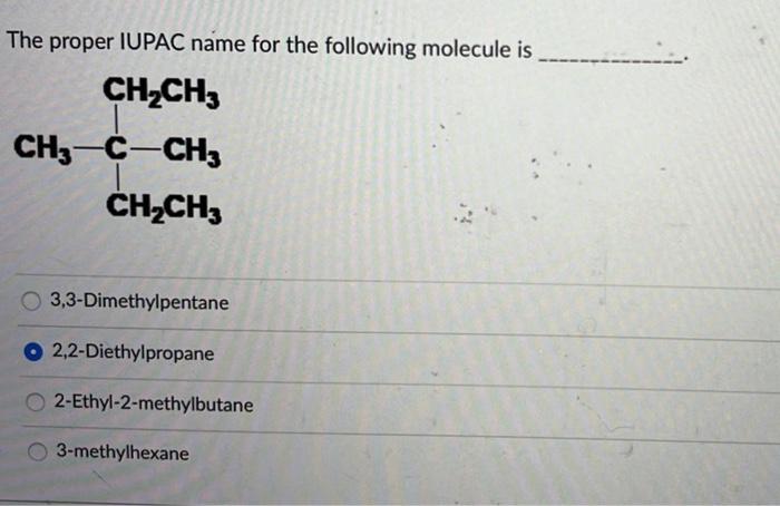 Solved The proper IUPAC name for the following molecule is | Chegg.com