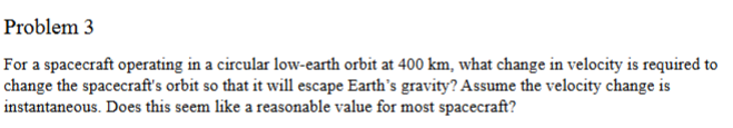 Solved Problem 3For a spacecraft operating in a circular | Chegg.com
