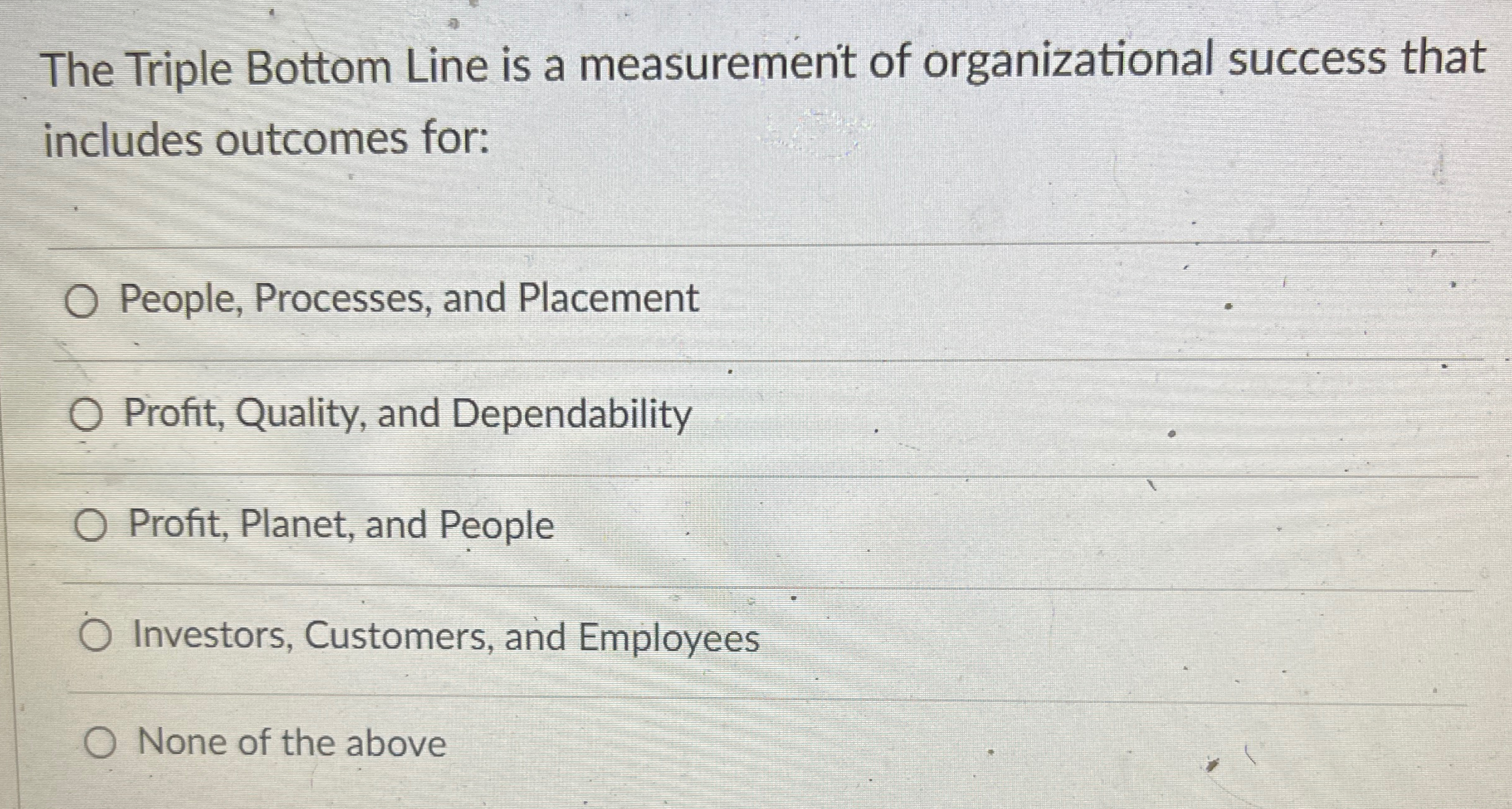 Solved The Triple Bottom Line is a measuremen't of | Chegg.com