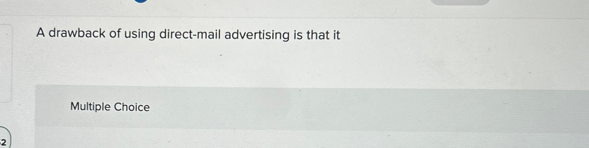 Solved A drawback of using direct-mail advertising is that | Chegg.com