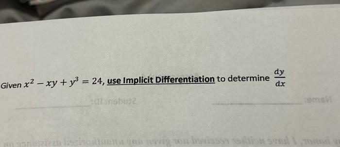 Solved Given x2−xy+y3=24, use Implicit Differentiation to | Chegg.com