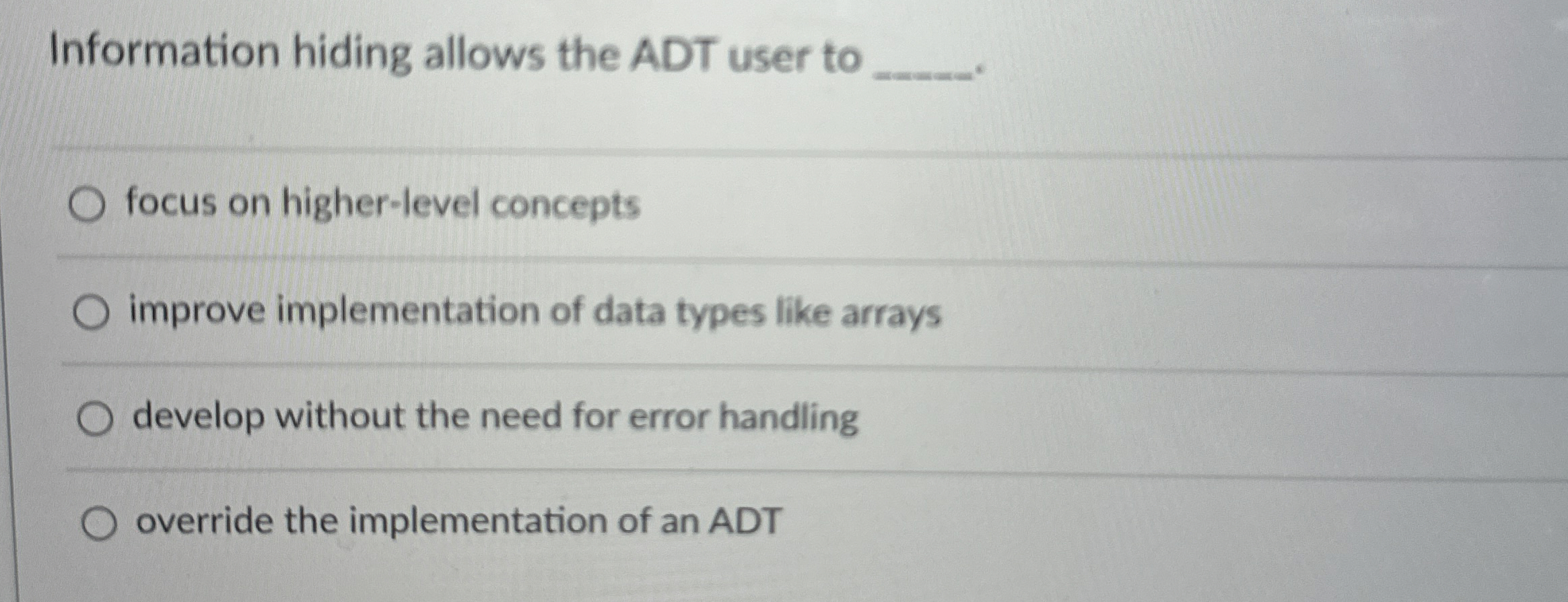 Solved Information hiding allows the ADT user to q, .focus | Chegg.com