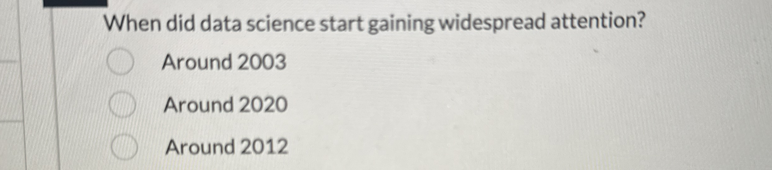 Solved When did data science start gaining widespread | Chegg.com