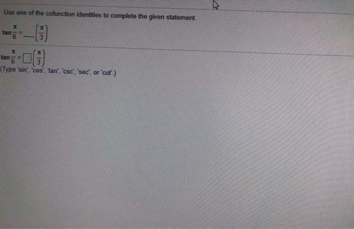 Solved Use one of the cofunction identities to complete the | Chegg.com