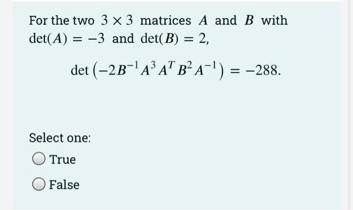 Solved For the two 3 x 3 matrices A and B with det(A) = -3 | Chegg.com