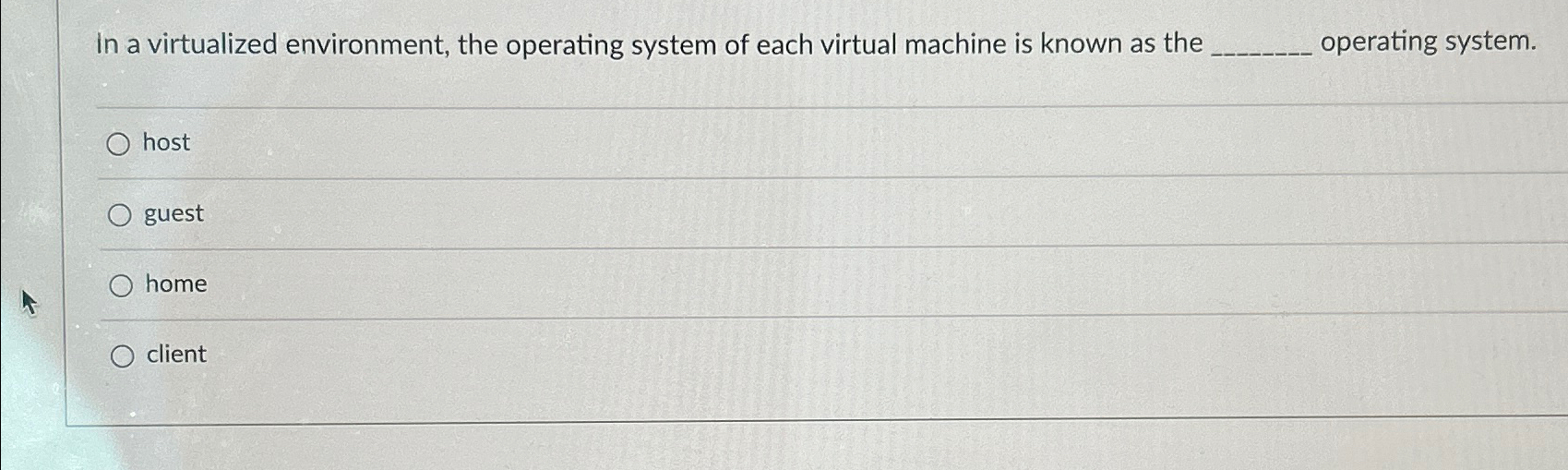 Solved In a virtualized environment, the operating system of | Chegg.com
