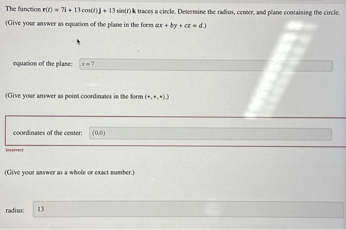 Solved The function r(t)=7i+13cos(t)j+13sin(t)k traces a | Chegg.com