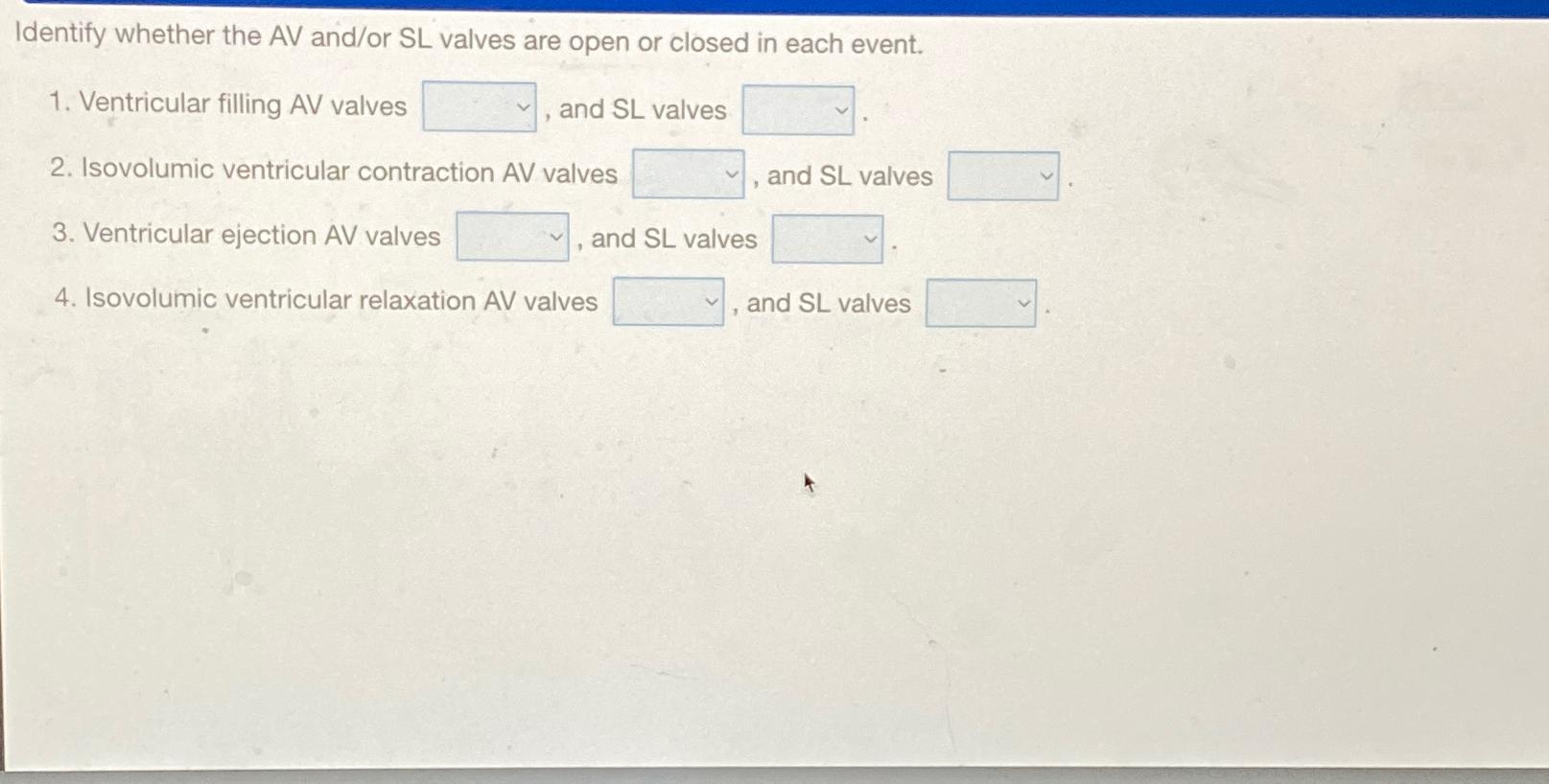 Solved Identify whether the AV and/or SL valves are open or | Chegg.com