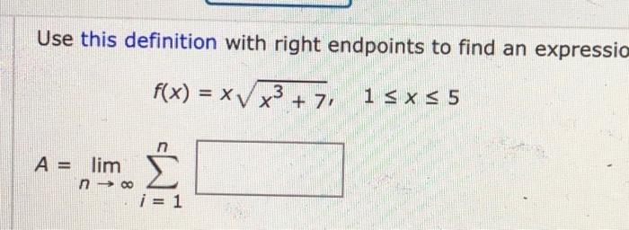 Solved Use this definition with right endpoints to find an | Chegg.com