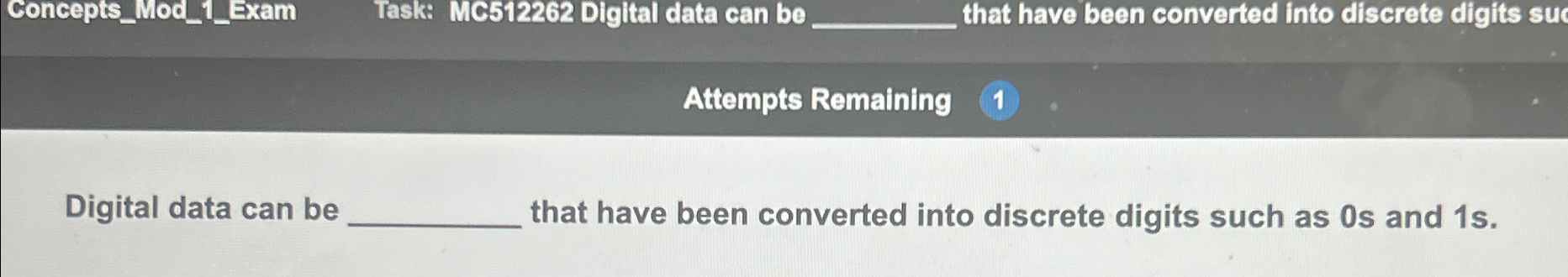 Solved Digital data can be that have been converted into | Chegg.com