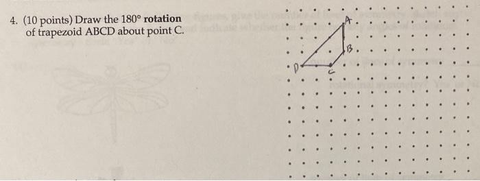 Solved 4. (10 points) Draw the 180° rotation of trapezoid | Chegg.com