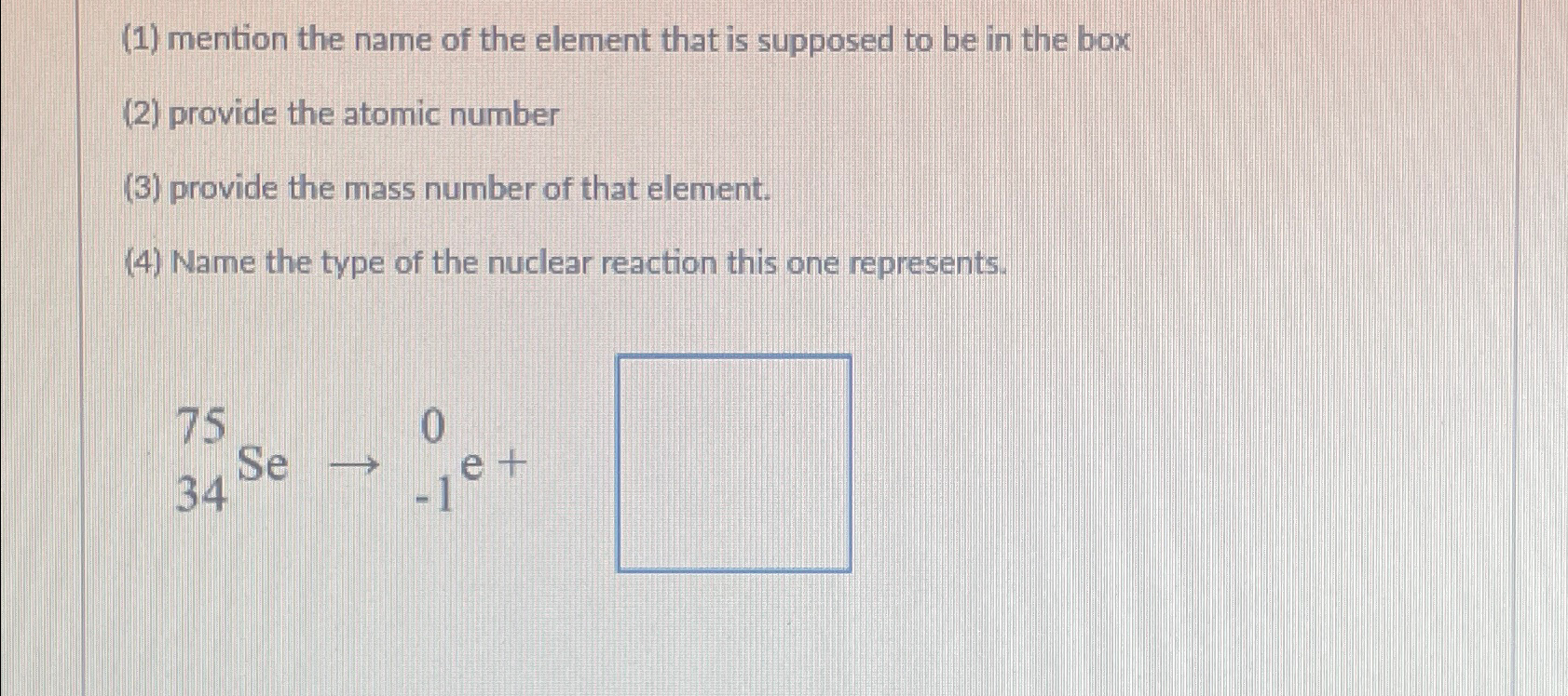 Solved (1) ﻿mention the name of the element that is supposed | Chegg.com
