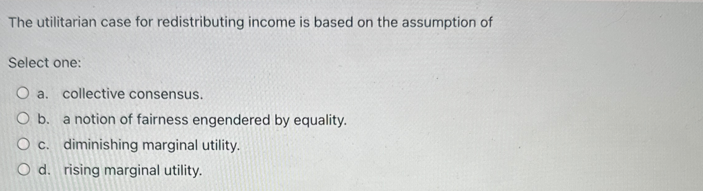 Solved The utilitarian case for redistributing income is | Chegg.com