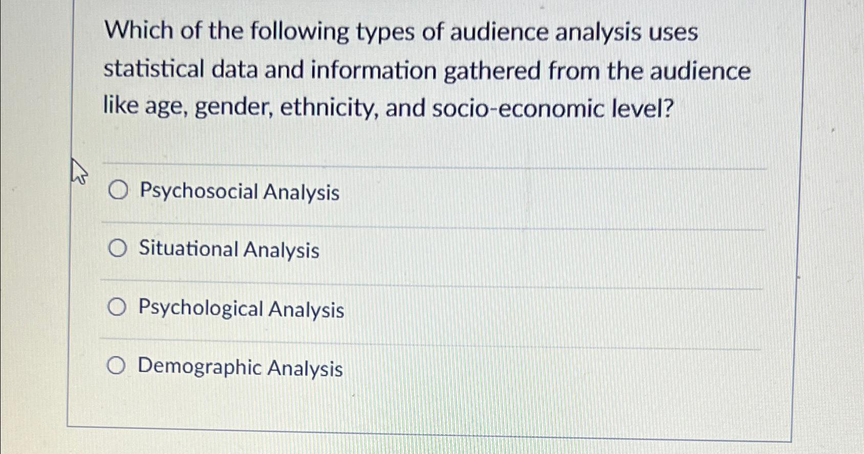 Solved Which of the following types of audience analysis | Chegg.com