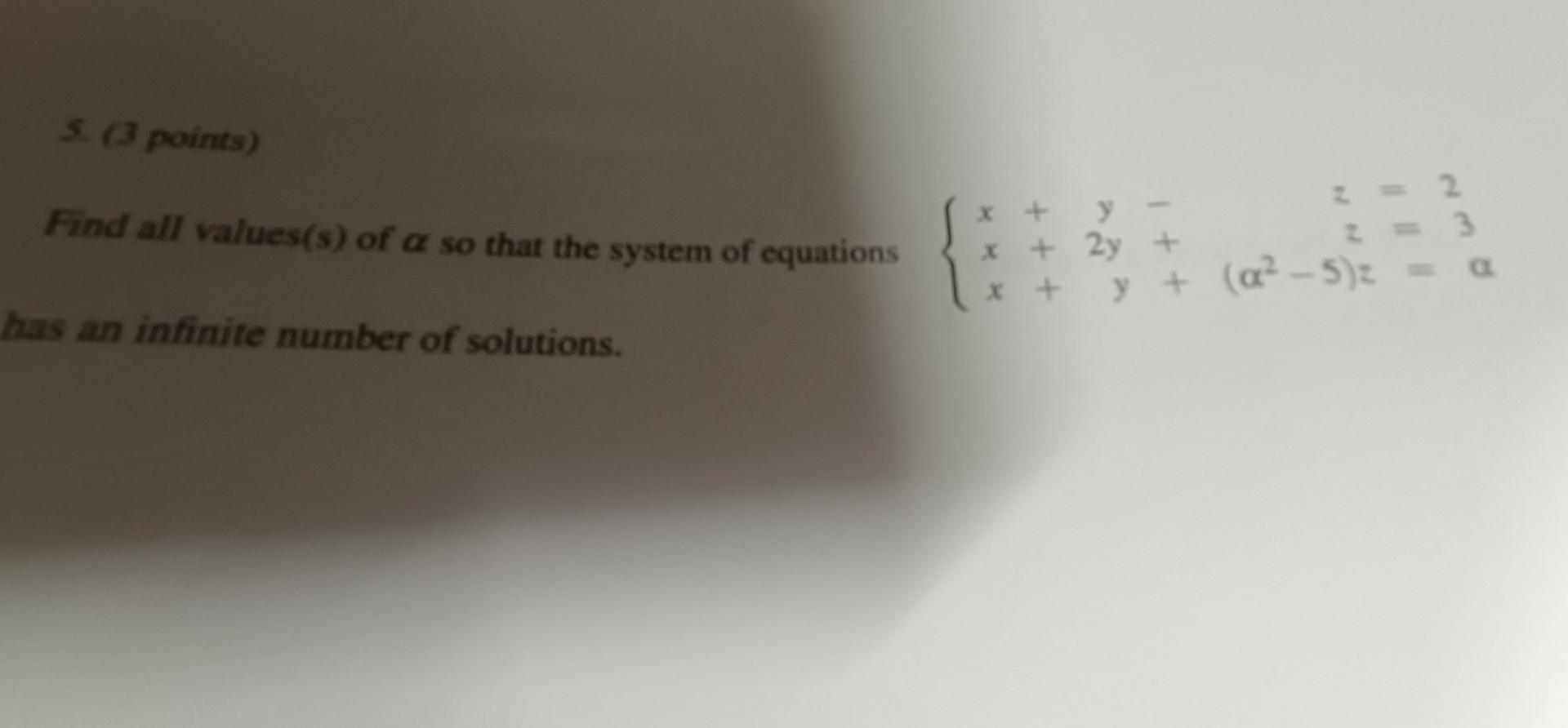 Solved 5. (3 points) Find all values(s) of α so that the | Chegg.com