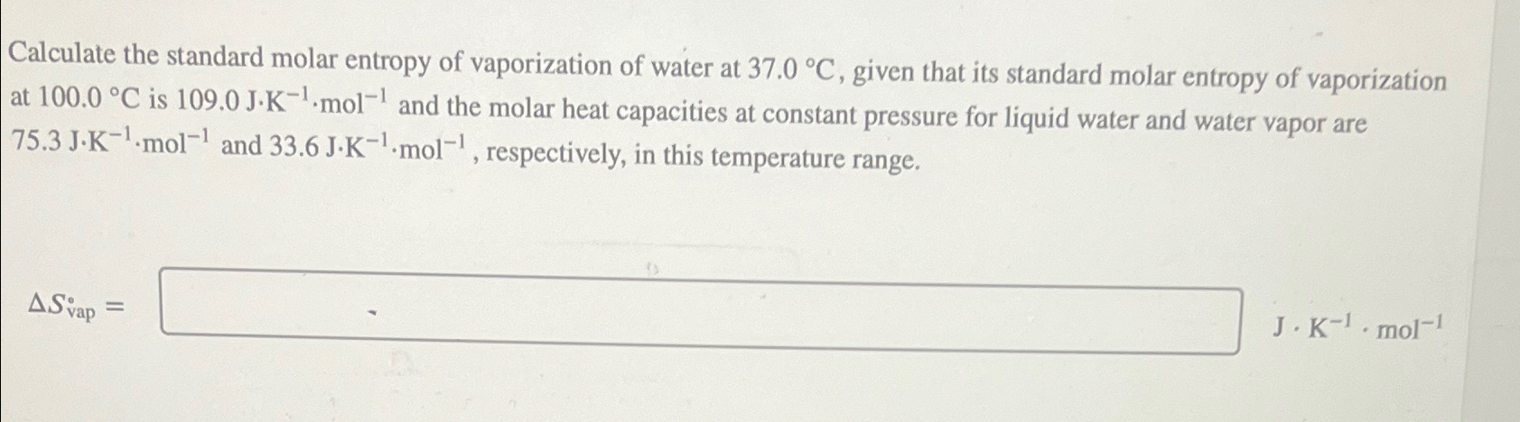 Solved Calculate The Standard Molar Entropy Of Vaporization