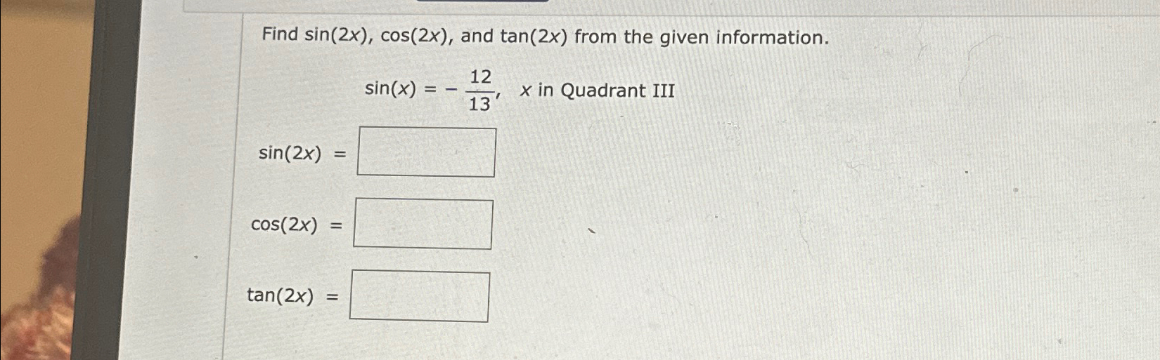 Solved Find sin(2x),cos(2x), ﻿and tan(2x) ﻿from the given | Chegg.com