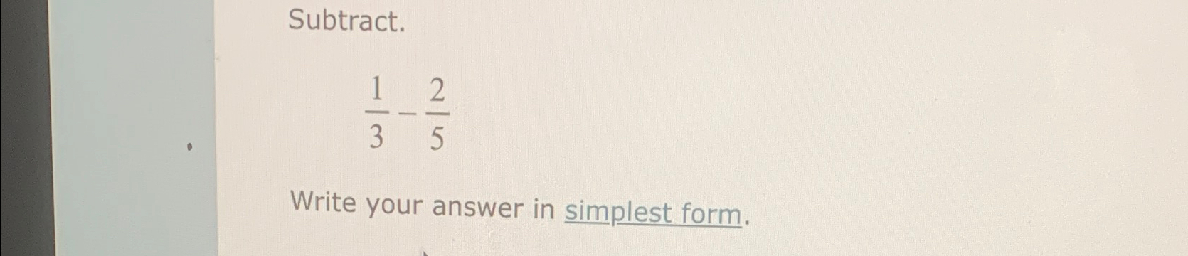 Solved Subtract.13-25Write your answer in simplest form. | Chegg.com