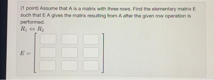 Solved (1 point) Assume that A is a matrix with three rows. | Chegg.com
