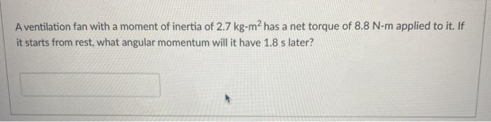 Solved A ventilation fan with a moment of inertia of 2.7 | Chegg.com