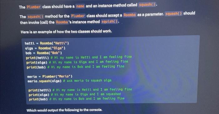 Solved Create a Plumber class and a Roomba class. You might | Chegg.com
