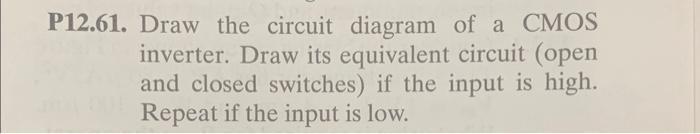 Solved 61. Draw the circuit diagram of a CMOS inverter. Draw | Chegg.com