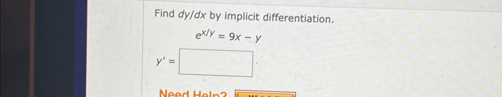 Solved Find dydx ﻿by implicit differentiation.exy=9x-yy'= | Chegg.com