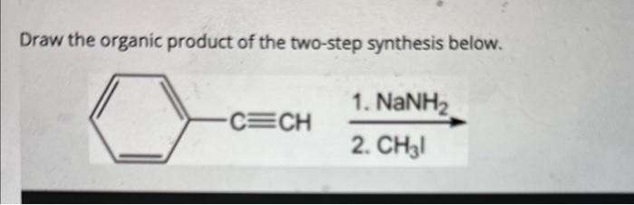 Solved Draw the organic product of the two-step synthesis | Chegg.com