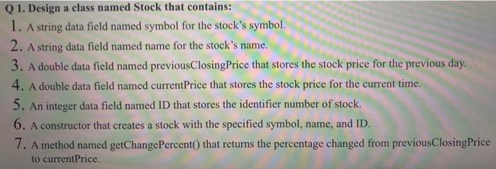 Solved Q 1. Design a class named Stock that contains: 1. A | Chegg.com