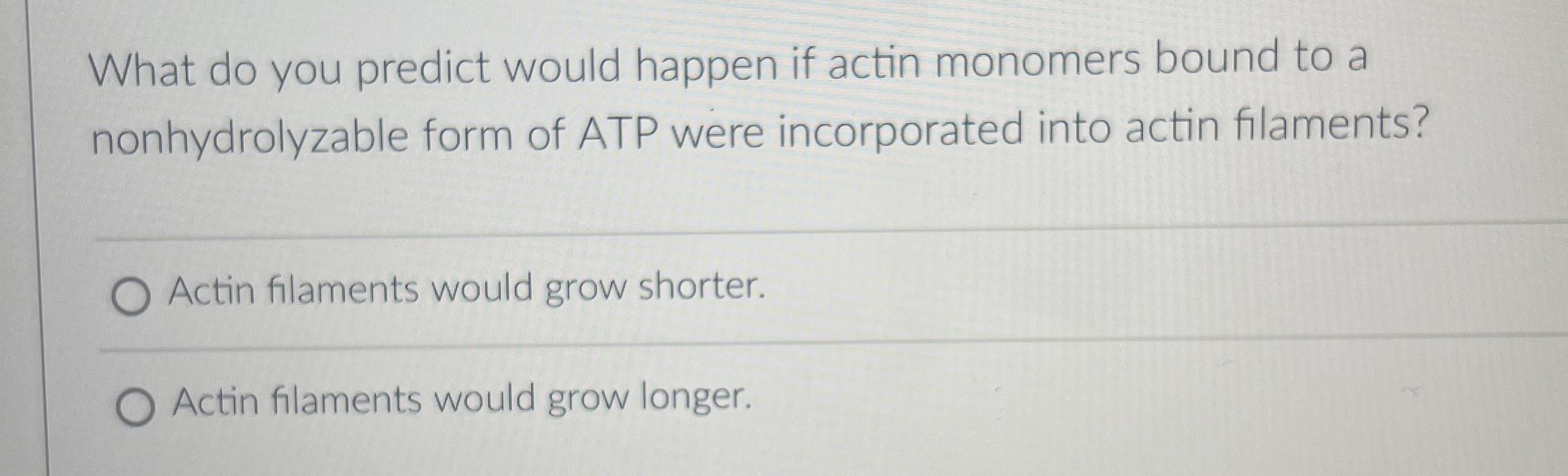 Solved What do you predict would happen if actin monomers | Chegg.com