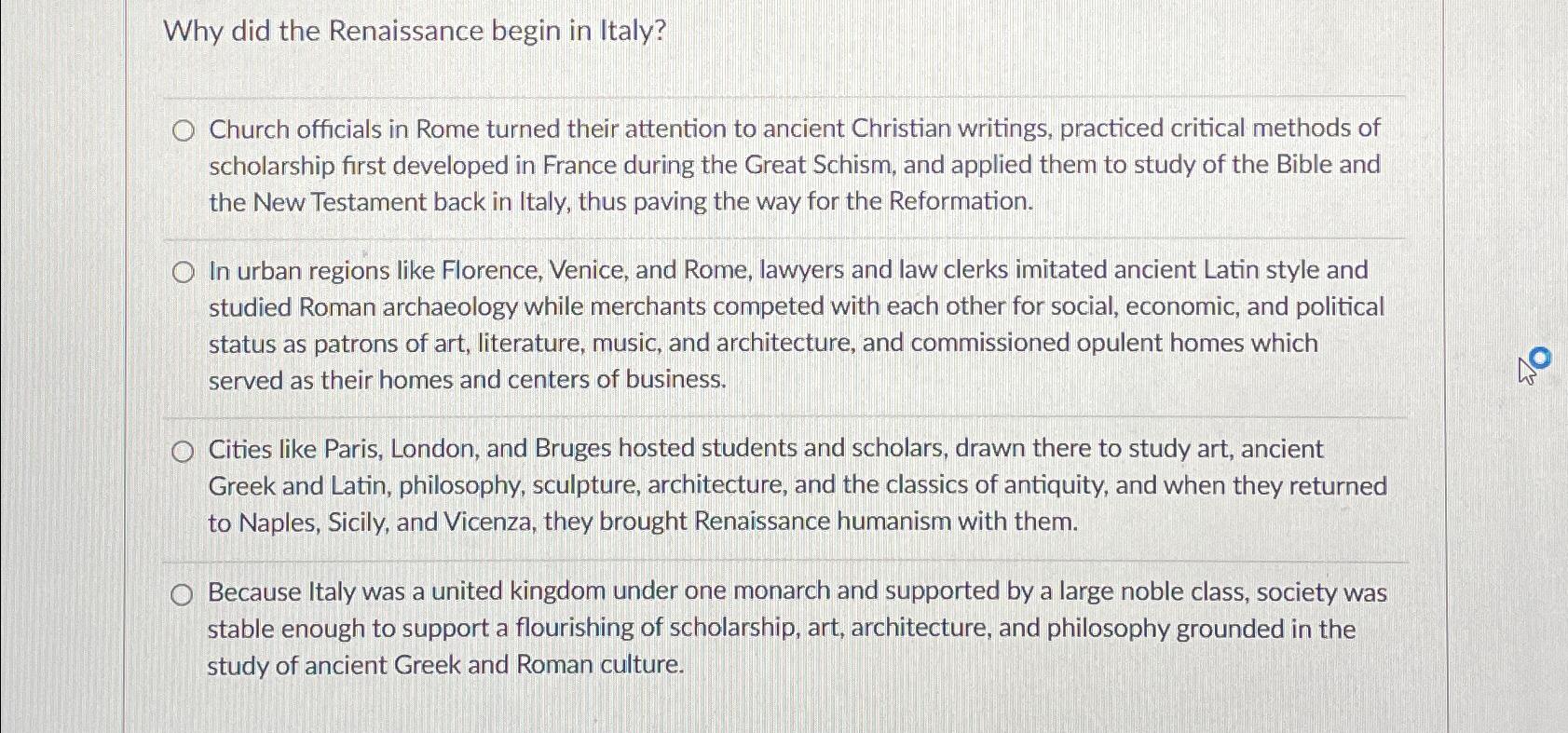 Solved Why did the Renaissance begin in Italy?Church | Chegg.com