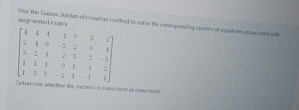 Solved Use the Gauss-Jordan elimination method to solve the | Chegg.com