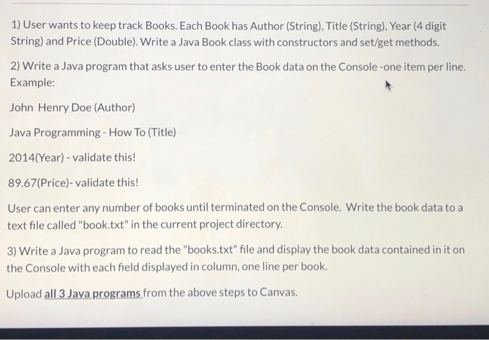 Solved 1) User wants to keep track Books. Each Book has | Chegg.com