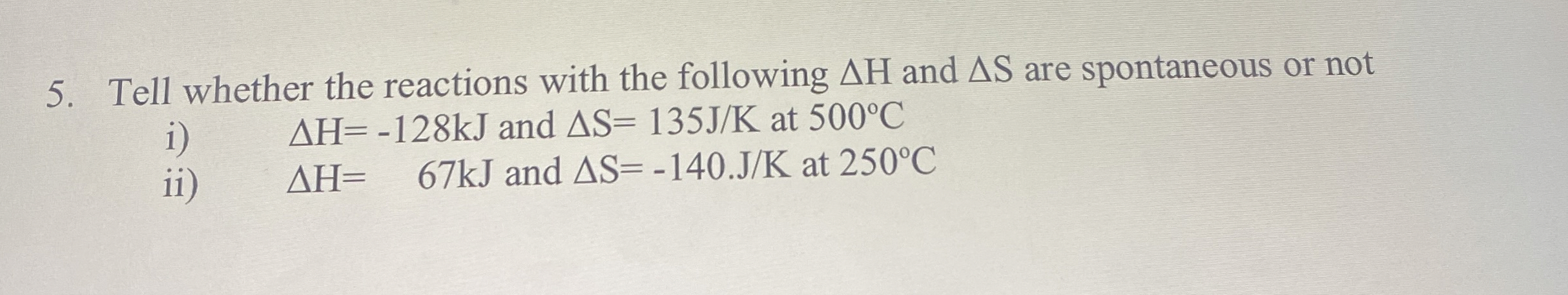 Solved Tell whether the reactions with the following ΔH ﻿and | Chegg.com