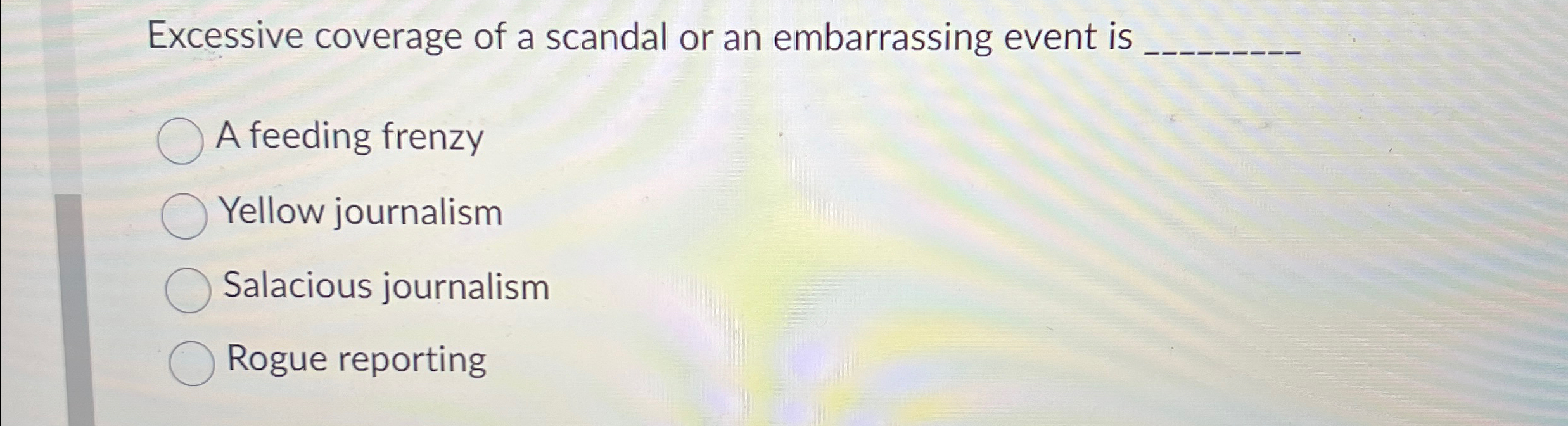 Solved Excessive coverage of a scandal or an embarrassing | Chegg.com