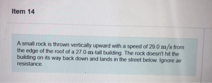 Solved Item 14 A small rock is thrown vertically upward with | Chegg.com