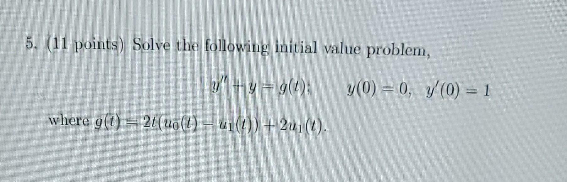Solved 3. (11 points) Solve the following initial value | Chegg.com