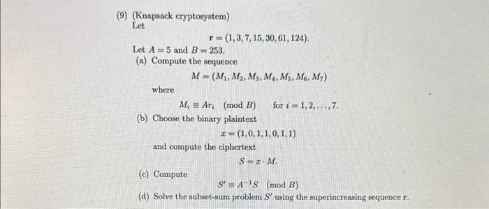 Solved (9) (Knapsack cryptosystem) Let | Chegg.com