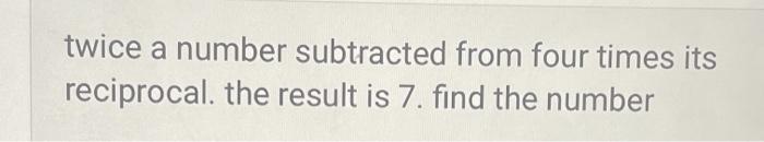 Solved Twice A Number Subtracted From Four Times Its