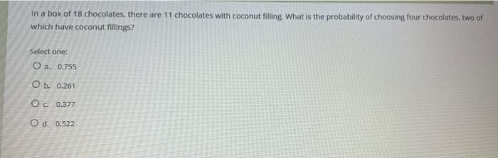 Solved In a box of 18 chocolates, there are 11 chocolates | Chegg.com