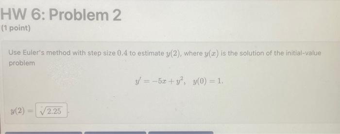 Solved Use Euler's method with step size 0.4 to estimate | Chegg.com