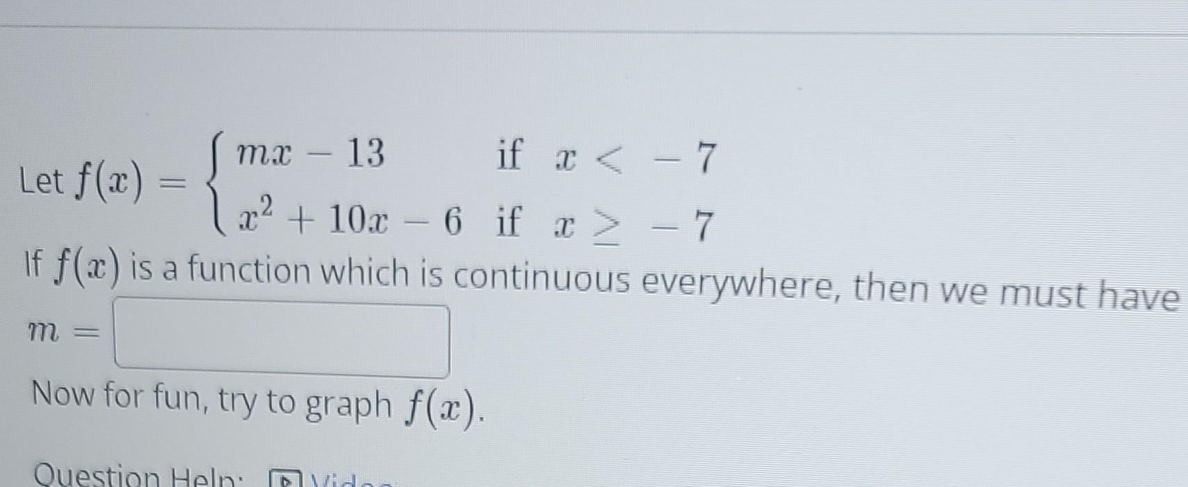 Solved Let f(x)={mx−13x2+10x−6 if x