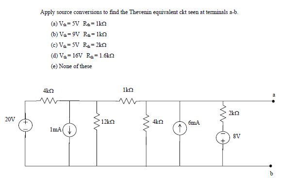 Solved Apply Source Conversions To Find The Thevenin Equi 