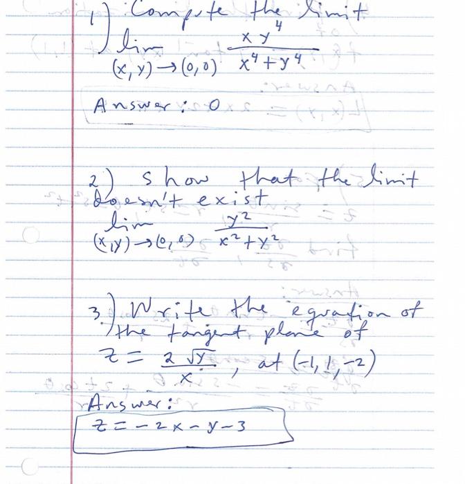 Solved 1) lim(x,y)→(0,0)x4+y4xy4 Answer: 0 2) 5 how that the | Chegg.com