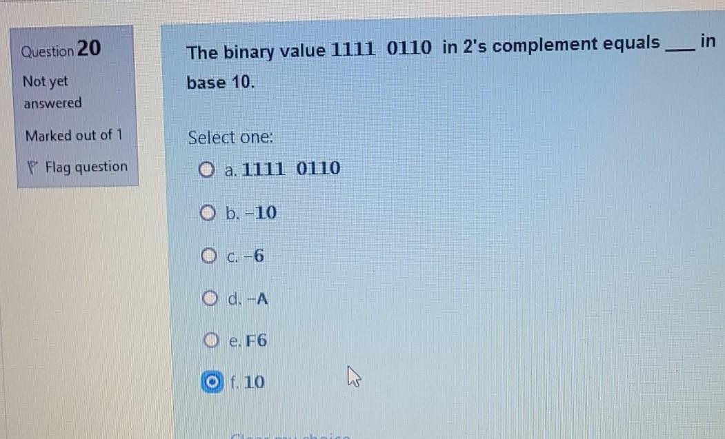Solved Question 20 The binary value 1111 0110 in 2's | Chegg.com