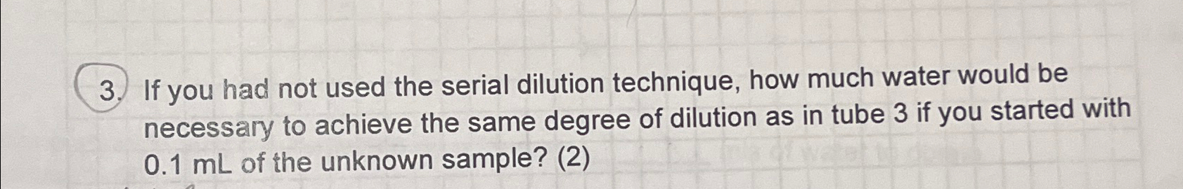 Solved If you had not used the serial dilution technique, | Chegg.com