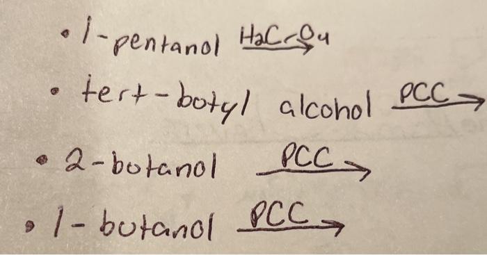 Solved el-pentanol HaCrou tert-botyl alcohol PCC PCC | Chegg.com