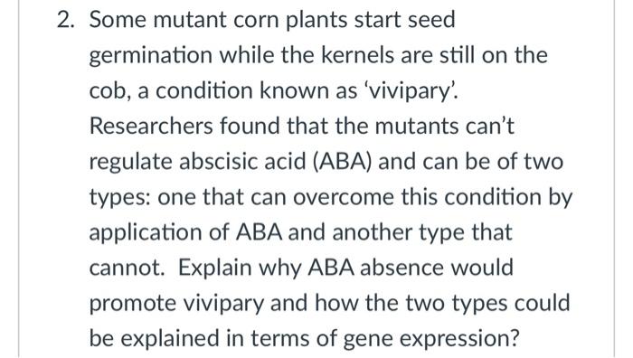 2. Some mutant corn plants start seed germination | Chegg.com